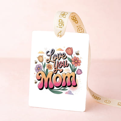 Love You Mom Gift Tag: Gift/Send Home Gifts Online JVS1449741 |IGP.com